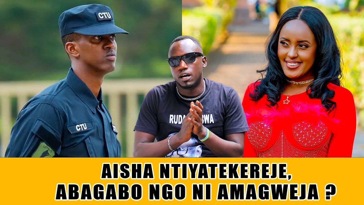 AISHA Yarashutswe kwita ABASORE IBIMONYO / Areke gusaba imbabazi za ...