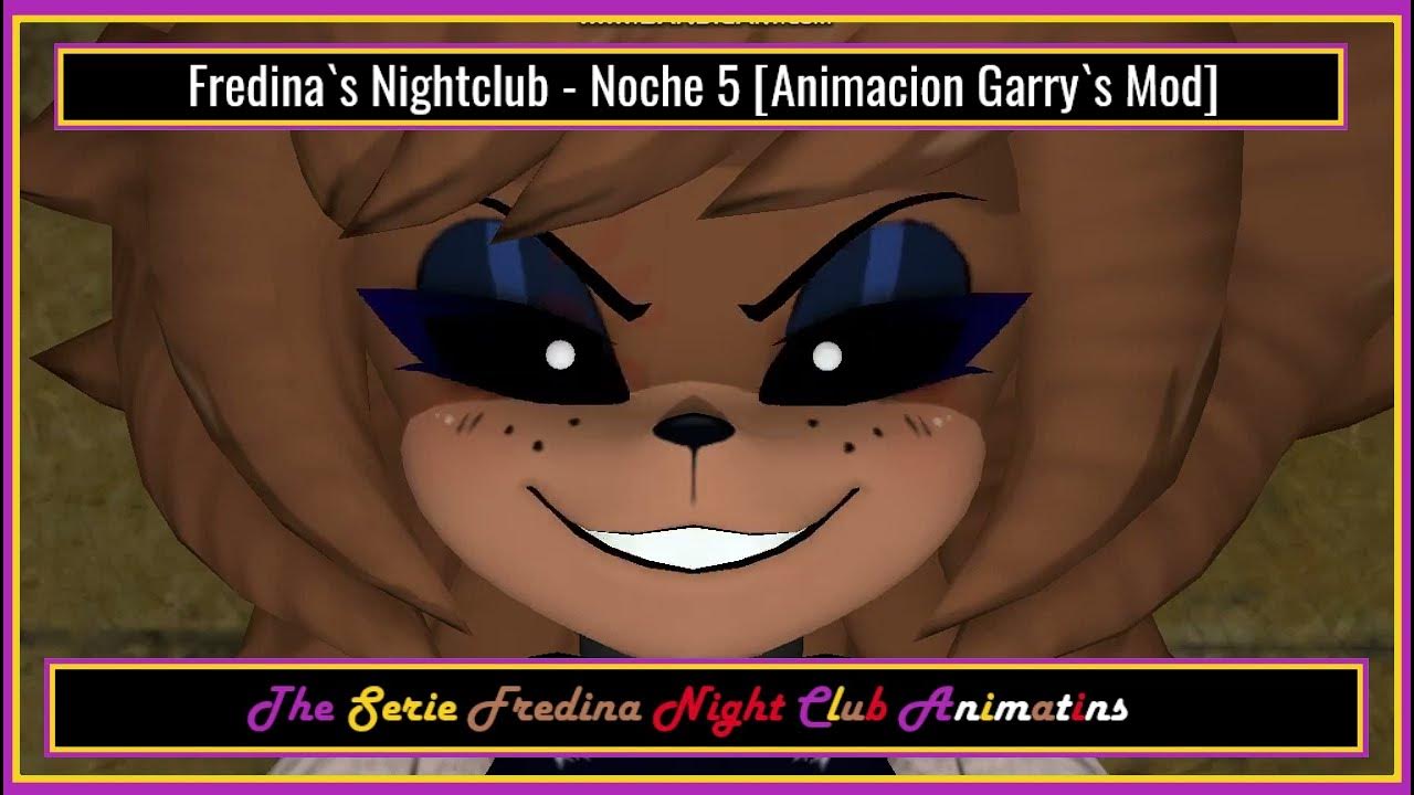 The Serie Fredina Night Club Animations // Fredina`s Nightclub - Noche 5 [Animacion Garry`s Mod ...