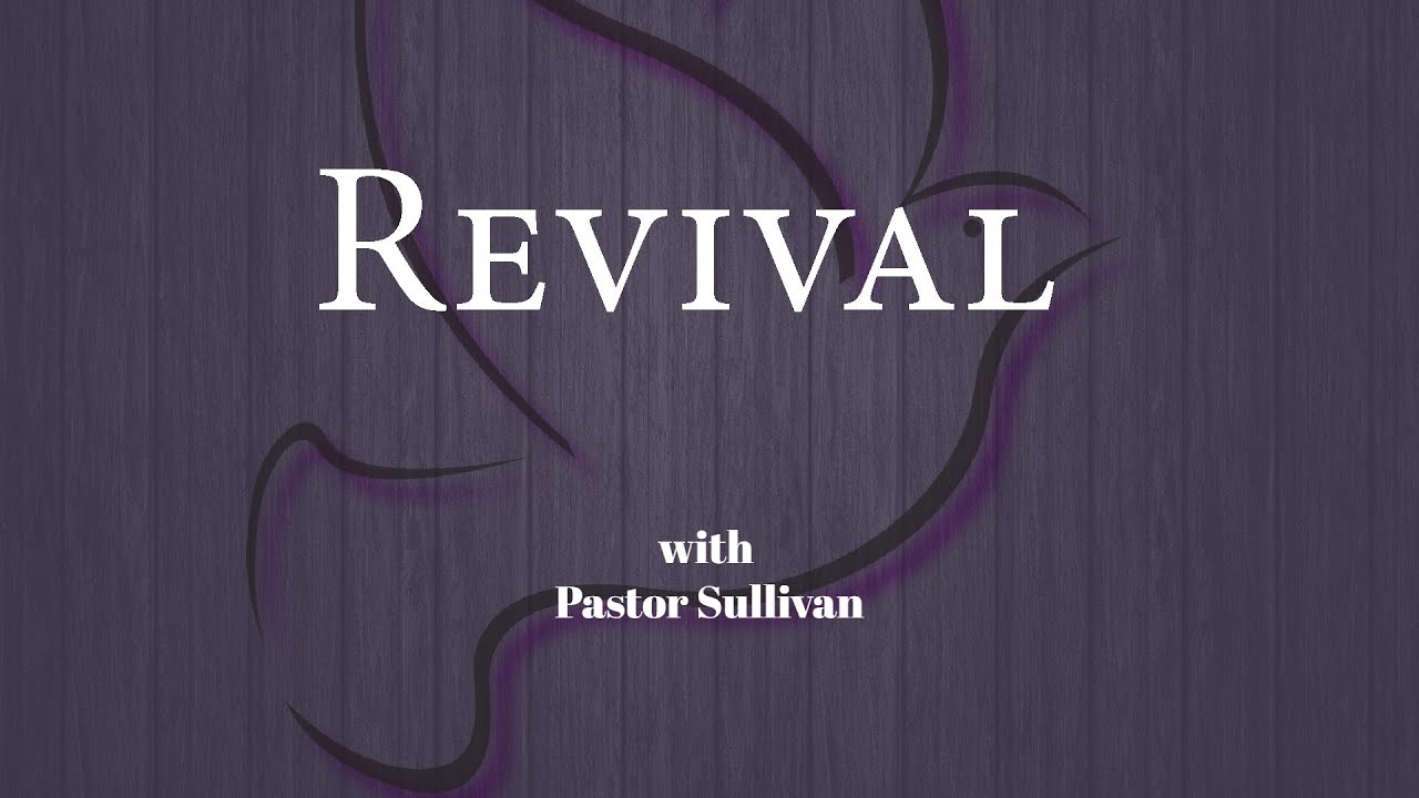 Revival Sunday Morning with Pastor Sullivan 11-19-2023 - YouTube