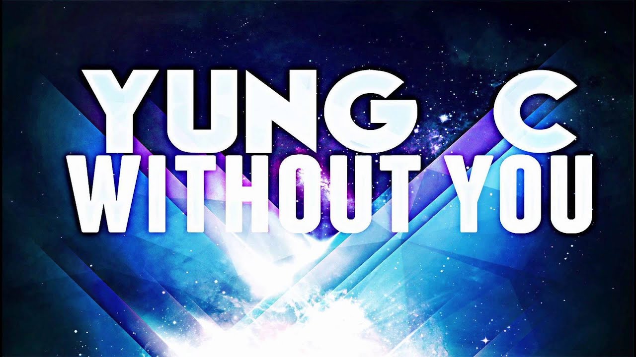 Yung C - Without You (Audio) - YouTube