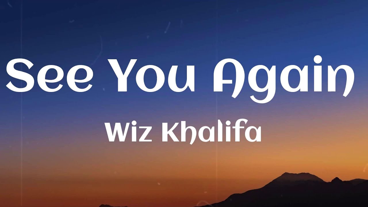 Wiz Khalifa - See You Again (feat. Charlie Puth) (Lyrics) - YouTube