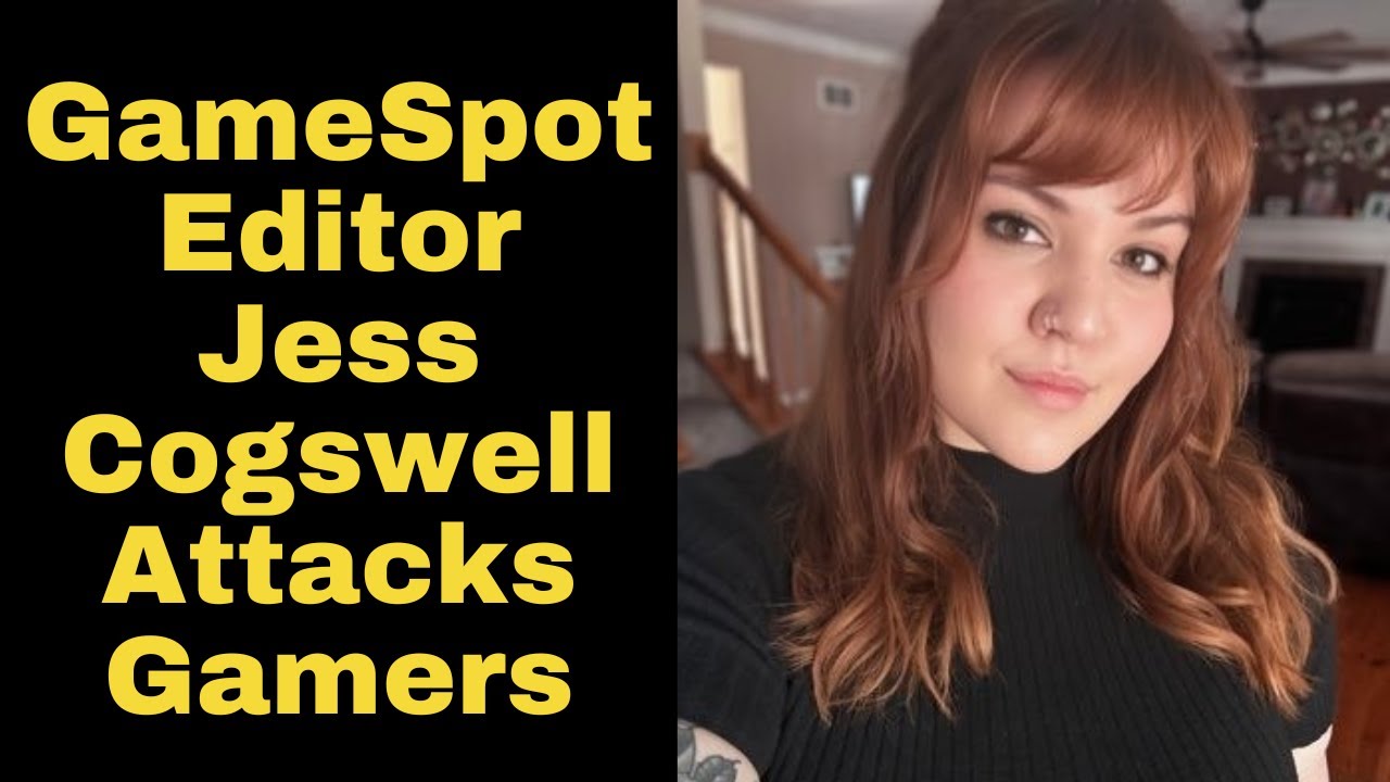 GameSpot Editor Jessica Cogswell ATTACKS Gamers And HATES on White ...