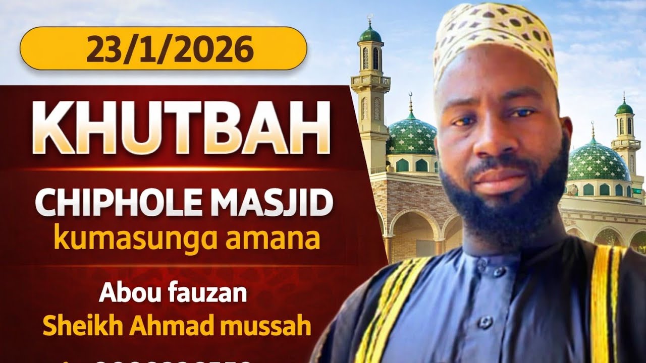 Sheikh Ahmad mussah: KHUTBAH kumasunga amana #malawi #malawianyoutuber ...