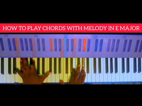HOW TO PLAY CHORDS WITH MELODY IN E MAJOR(Beginner to intermediate ...