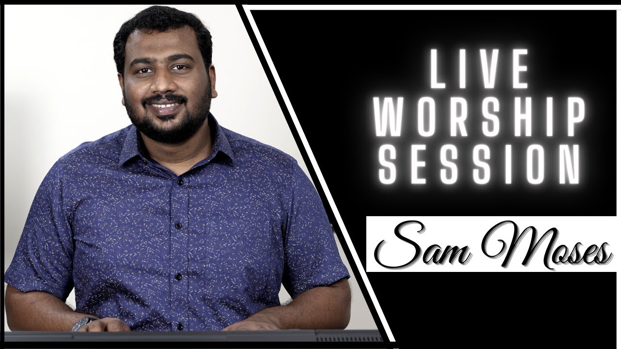 Live Worship Session | Sam Moses | Tamil Christian Live worship and Songs - YouTube
