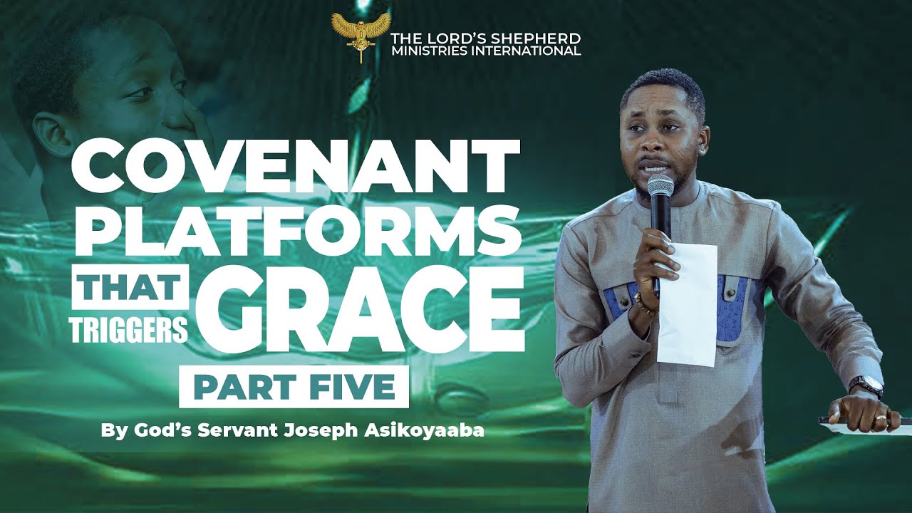 COVENANT PLATFORMS THAT TRIGGERS GRACE PT5(HOW DO WE PRAY)~ God's ...