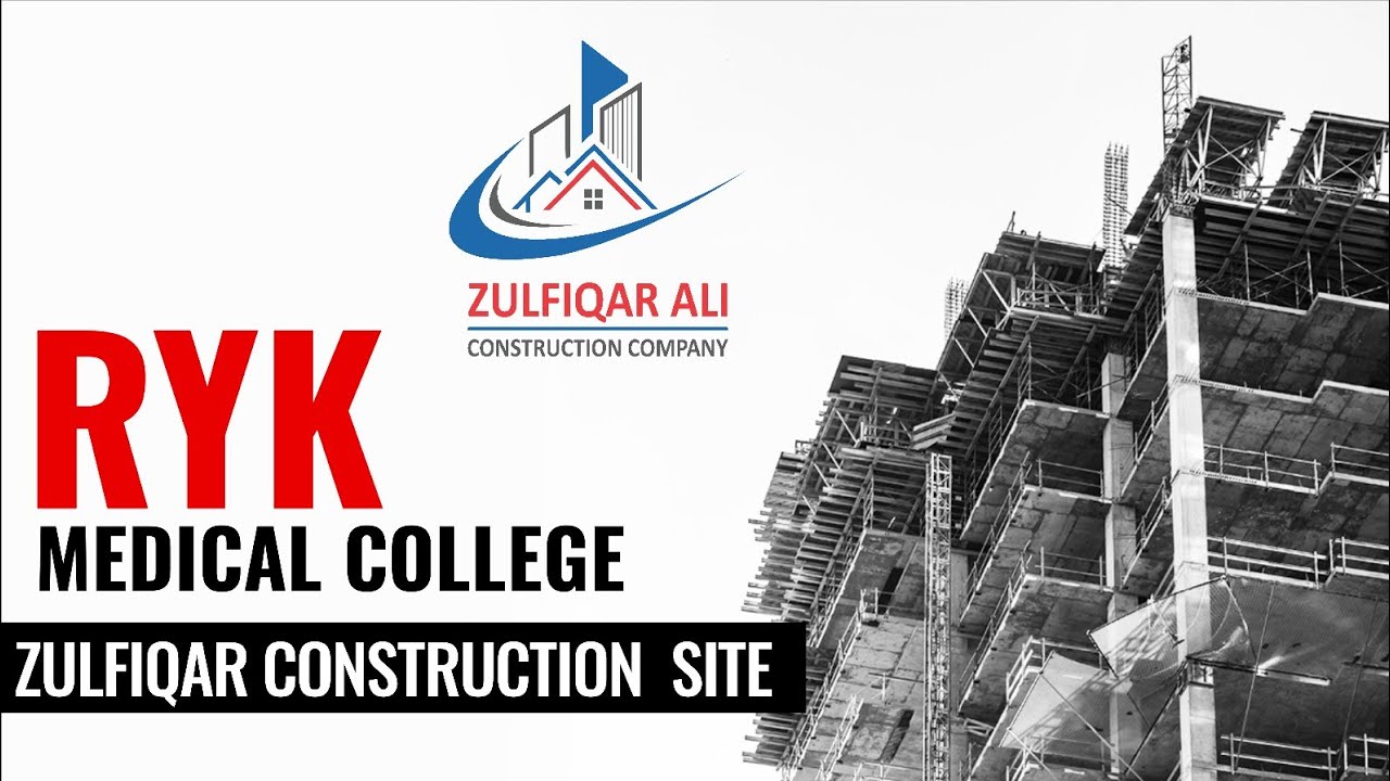 RYK MEDICAL & DENTAL COLLEGE. BUILD BY ZULFIQAR ALI CONSTRUCTION ...