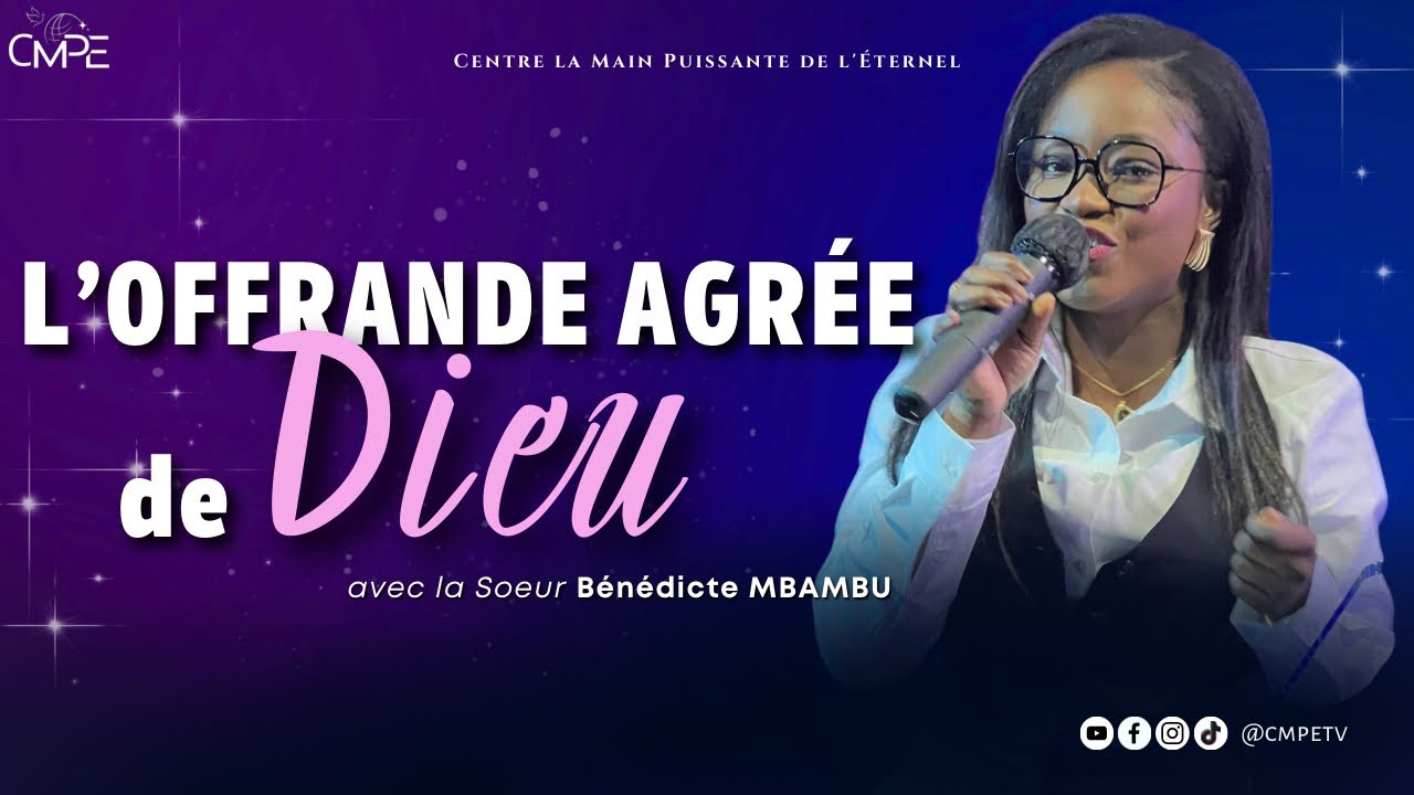 L'OFFRANDE AGRÉE DE DIEU - ASTP Bénédicte MBAMBU | Év Jack NKOTO - YouTube