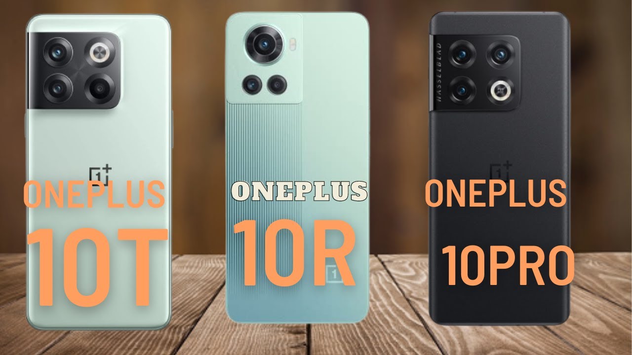 ONEPLUS 10T VS ONEPLUS 10R VS ONEPLUS 10 PRO - YouTube