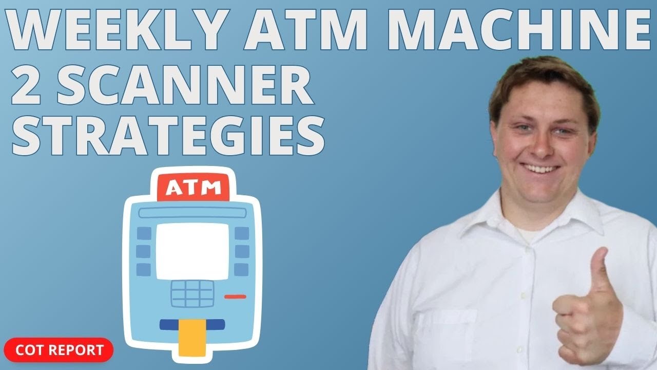 Weekly ATM Machine | 2 Scanner Strategies | COT Report | 1/22/2024 ...