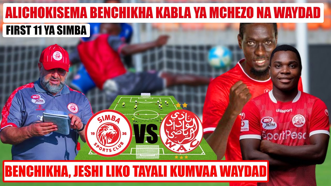 🛑LIVE: HAYA NDIO MANENO YA MWISHO YA KOCHA BENCHIKHA KABLA YA MCHEZO WA ...