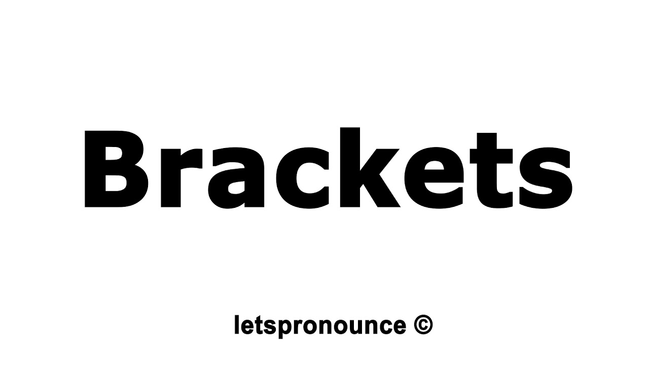 How to Pronounce Brackets - YouTube