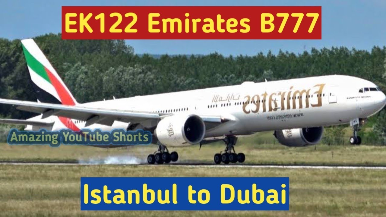 EK122 Emirates B777 Istanbul to Dubai #emiratesairlines #b777300er # ...