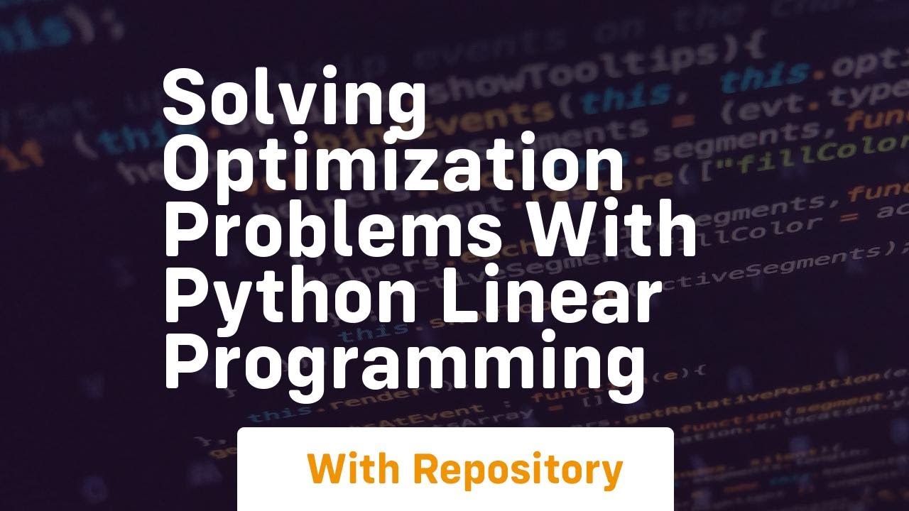 Solving Optimization Problems With Python Linear Programming Youtube 0328