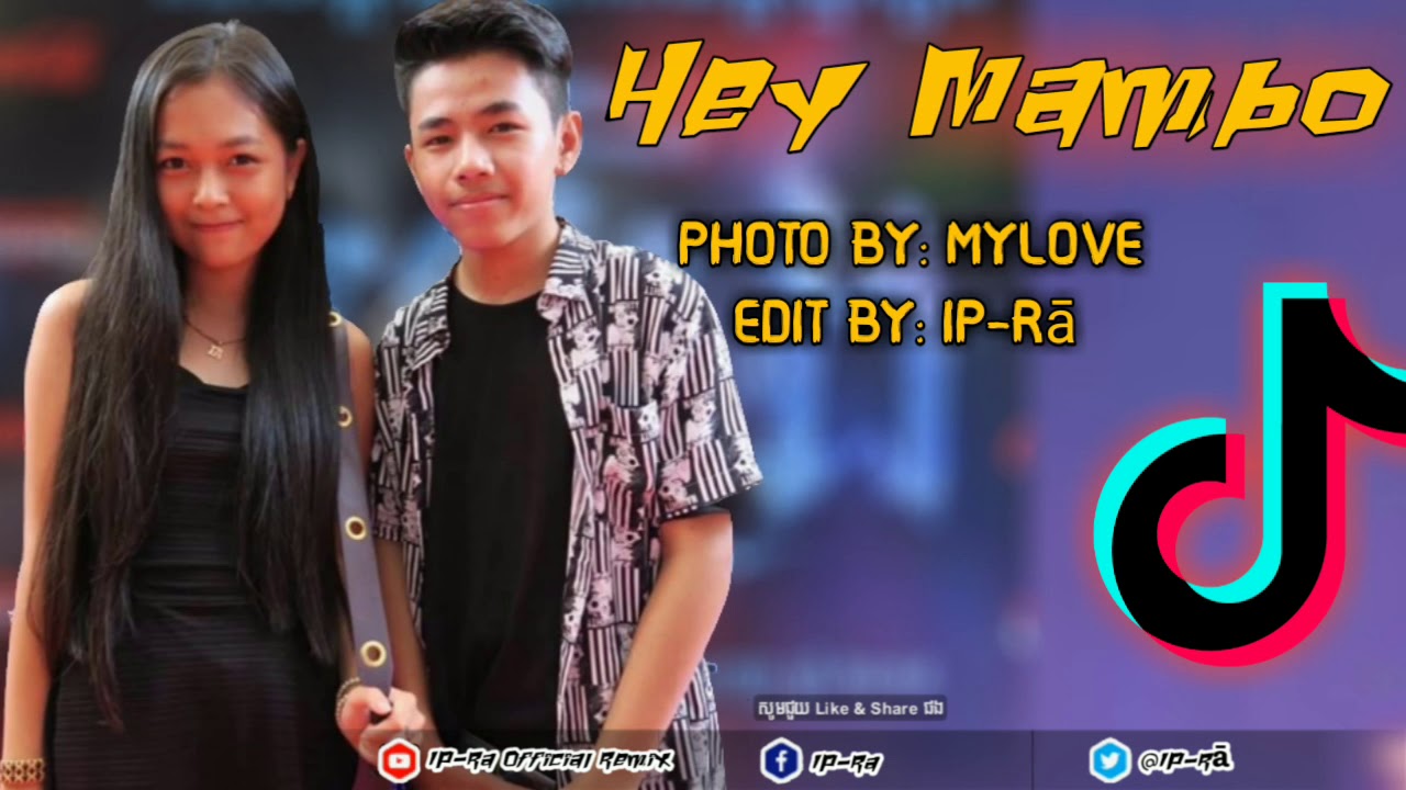 Hey Mambo Remix 2019 Bot Labey Knong Tik Tok For Dance 2019 By Family ...