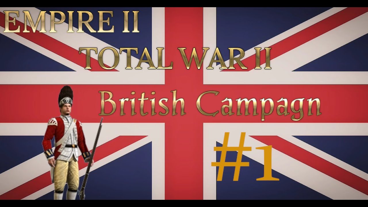 Total War Empire II Mod - British Campaign | Episode 1 | Victory over ...