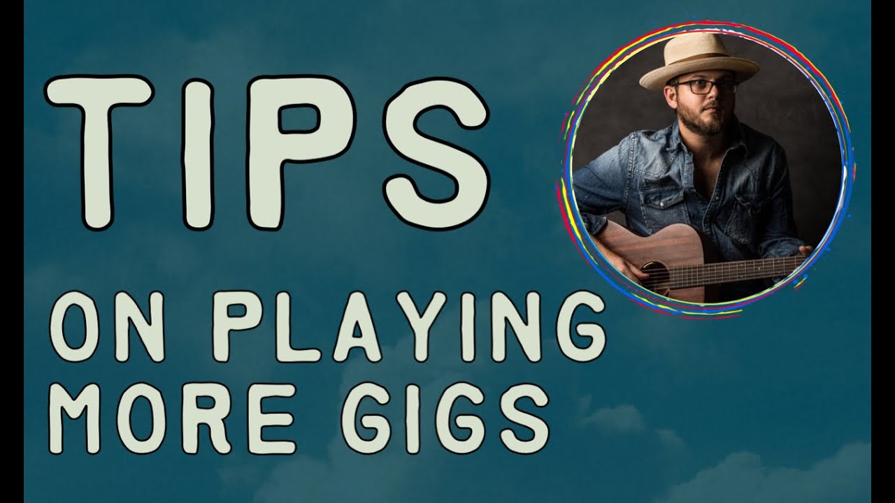 Tips On Playing More Gigs - YouTube