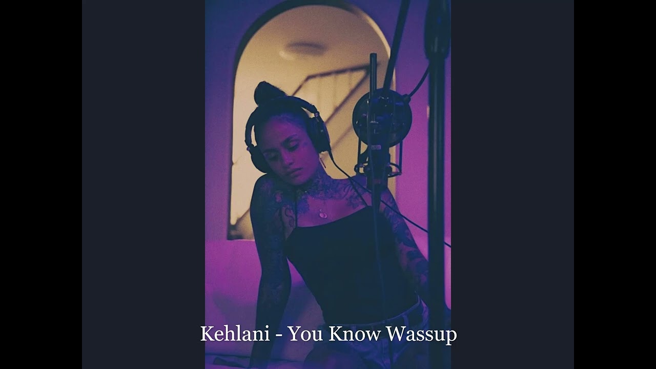 Kehlani - You Know Wassup (Slowed and Reverbed) - YouTube