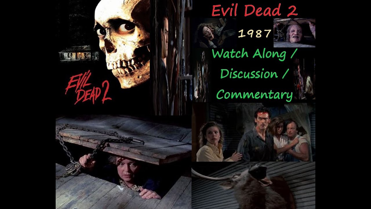 Evil Dead II 1987 Watch Along / Discussion / Commentary | The Greatest ...