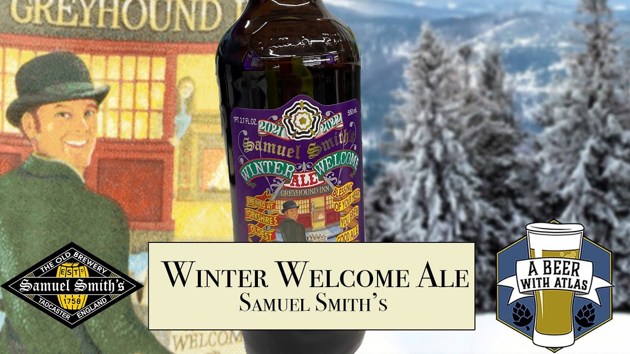Samuel Smith's Winter Welcome Ale - A Beer with Atlas 174 - YouTube