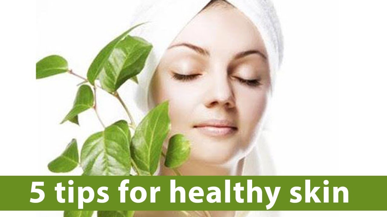 5 tips for healthy skin - YouTube