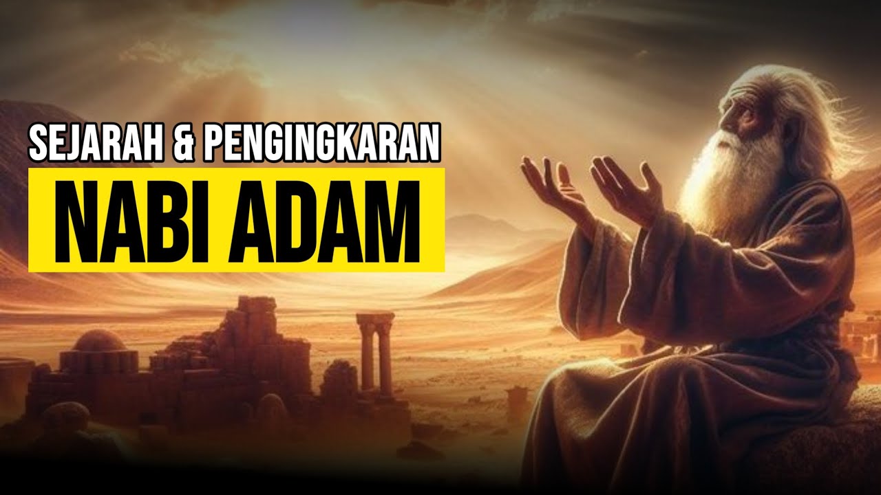 KISAH NABI ADAM AS, AWAL MULA PENGINGKARAN UMAT MANUSIA - YouTube