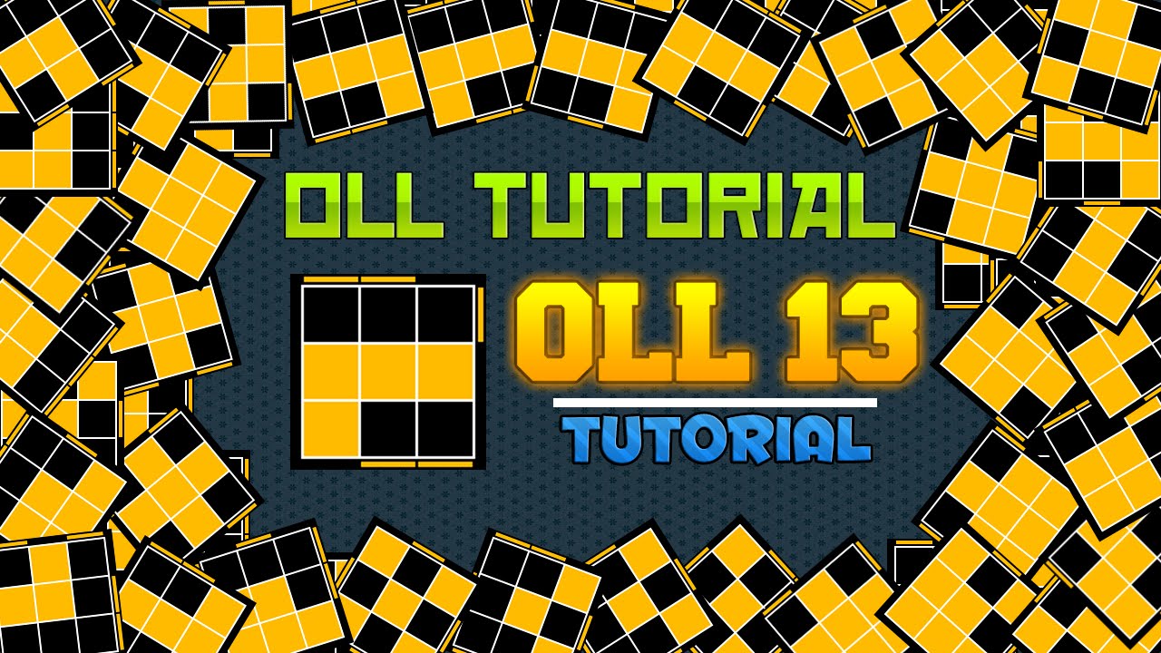 OLL TUTORIAL | OLL 13 KNIGHT SHAPE CASE - YouTube
