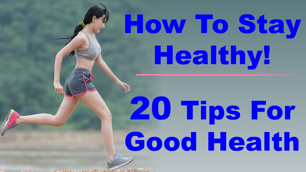 Health Tips | How To Stay Healthy | 20 Tips For Good Health - YouTube