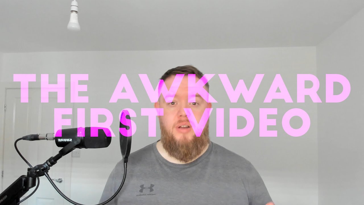 The Awkward First Video - YouTube