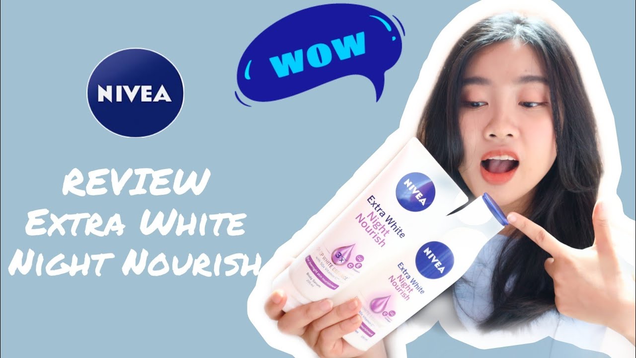 NIVEA EXTRA WHITE NIGHT NOURISH - So sánh lotion và serum| REVIEW | By ...