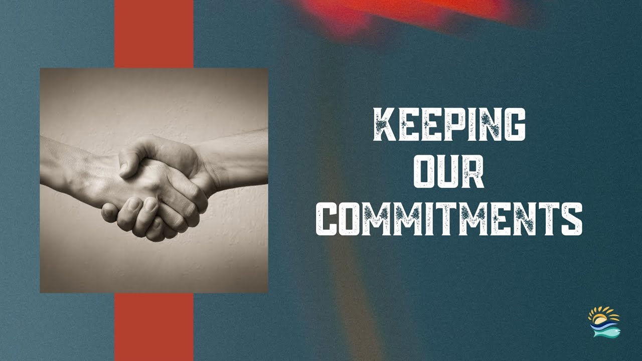 Keeping Our Commitments - YouTube