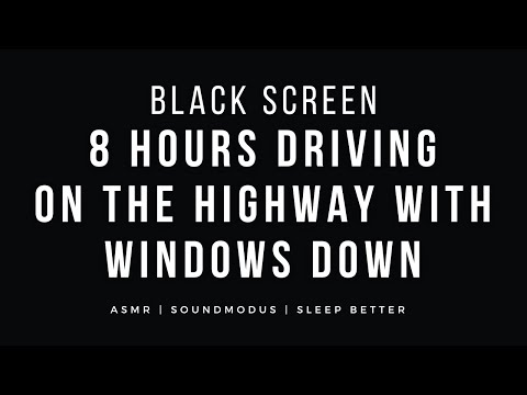 Black Screen | 8 Hours Driving On The Highway With Windows Down | ASMR