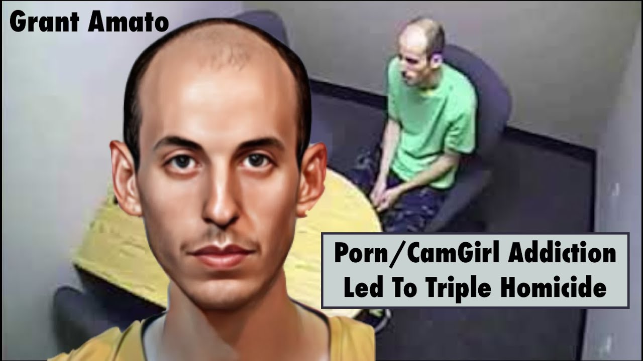 How Did P0rn Addiction Turn Grant Amato into a Family AnnihiIator ...