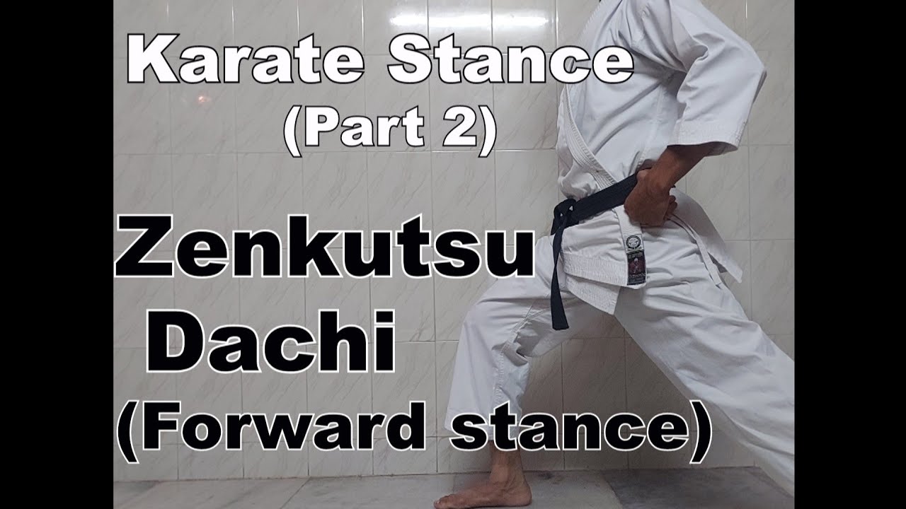 Karate Stances (Part 2) | "Zenkutsu Dachi" - "Forward Stance" | - YouTube