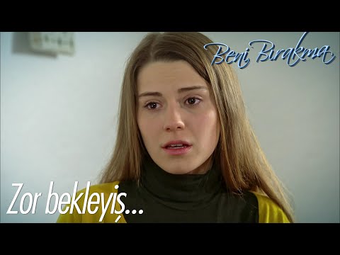 Sıla Tarık'ı bekliyor - Beni Bırakma