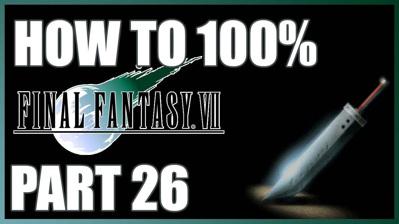 Final Fantasy VII - 100% All Achievements - Part 26 - YouTube