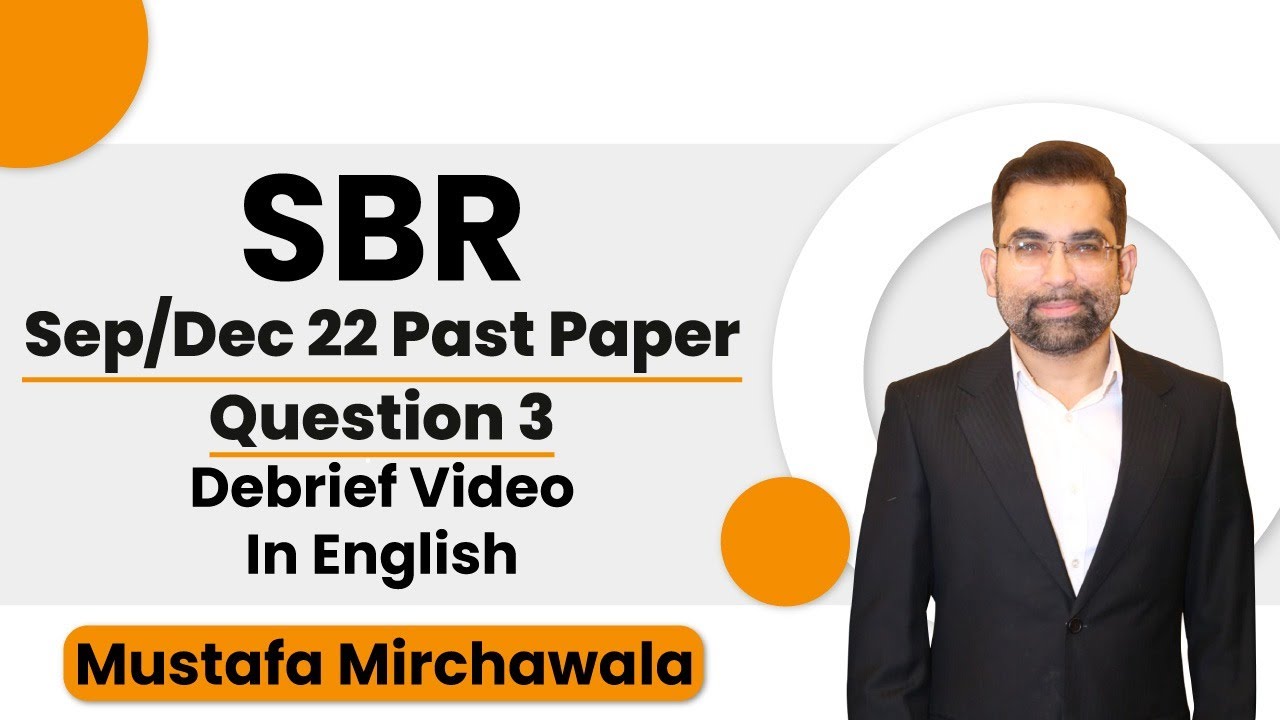 ACCA SBR Sep/Dec 22 Latest Past Paper Question 3 Debrief Video | In ...