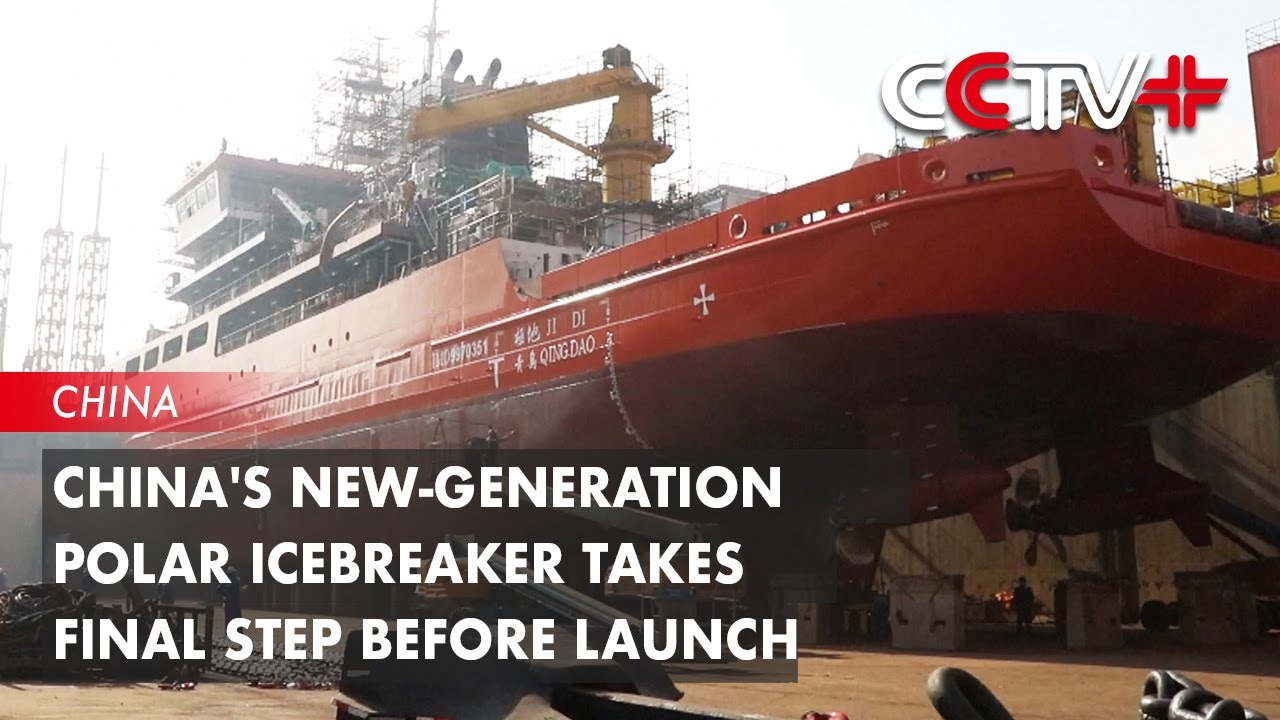 China's New-Generation Polar Icebreaker Takes Final Step Before Launch ...