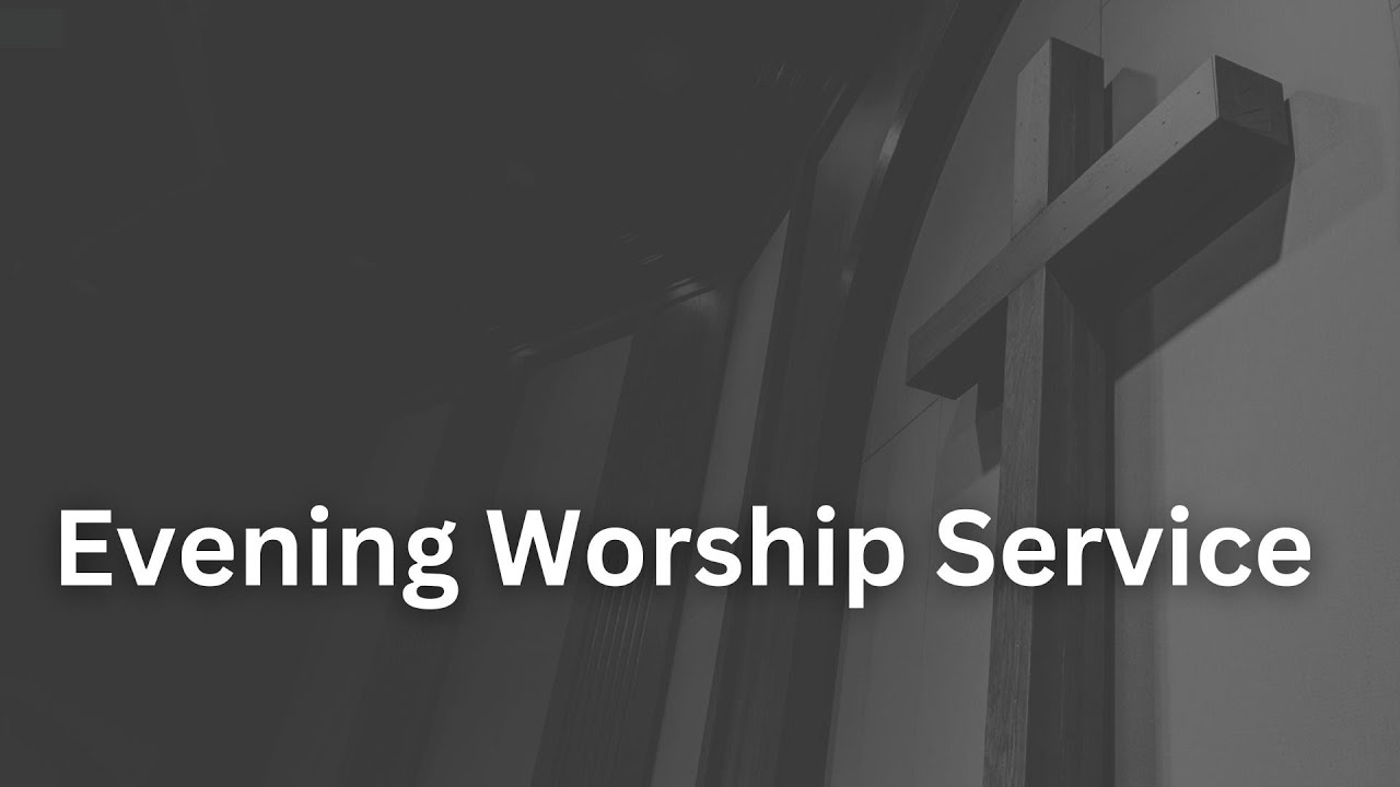 Evening Worship Service | 6:00pm - YouTube