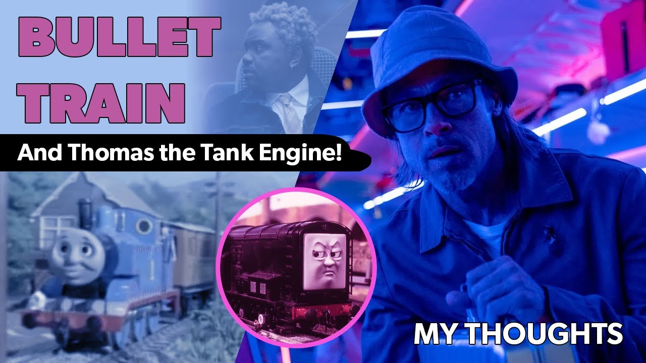Should Thomas fans watch BULLET TRAIN? | A talk about the new Brad Pitt ...