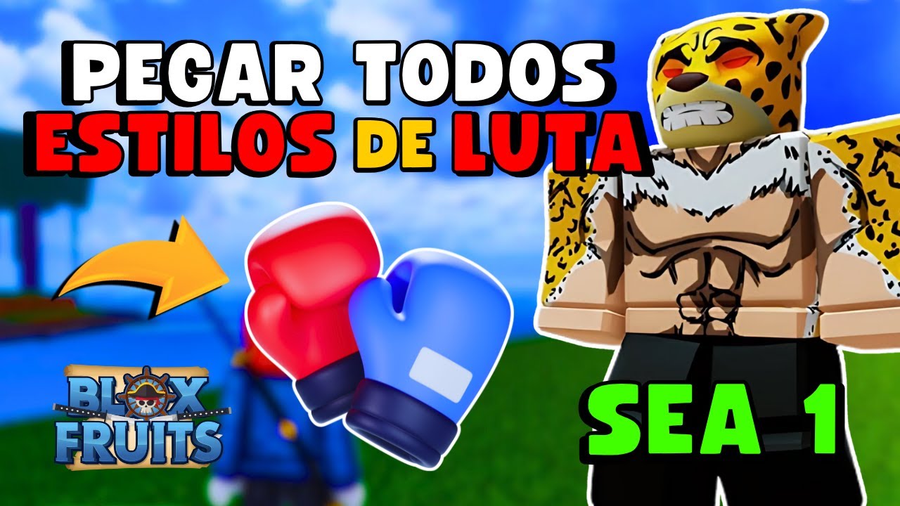 COMO PEGAR TODOS os ESTILOS de LUTA do BLOX FRUITS SEA 1 (RÁPIDO e ...