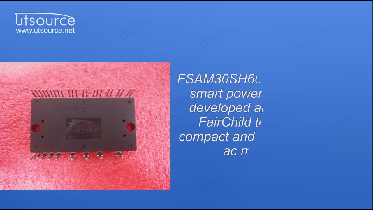 FSAM30SH60A Smart Power Module (SPM), Utsource - YouTube