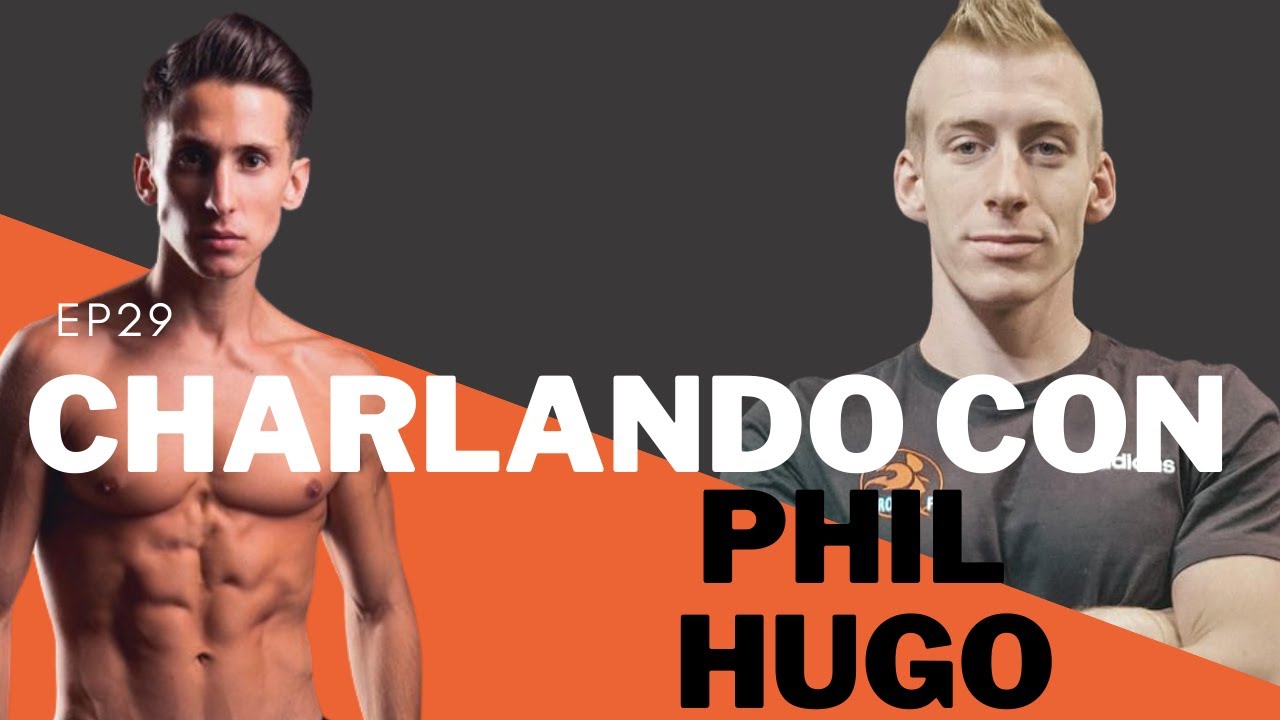 EP 29 CHARLANDO CON PHIL HUGO| SU HISTORIA, AYUNOS Y CETOGENICA. - YouTube