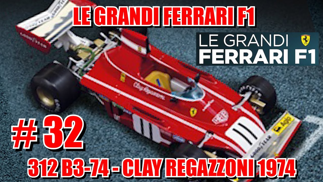 LE GRANDI FERRARI F1 #32 - 312 B3-74 - CLAY REGAZZONI 1974 - Centauria ...