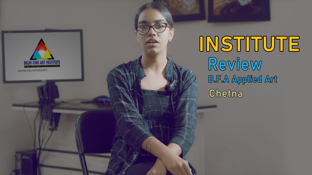Review of Chetna | Delhi Fine Art Institute | BFA Applied Art | Diploma ...
