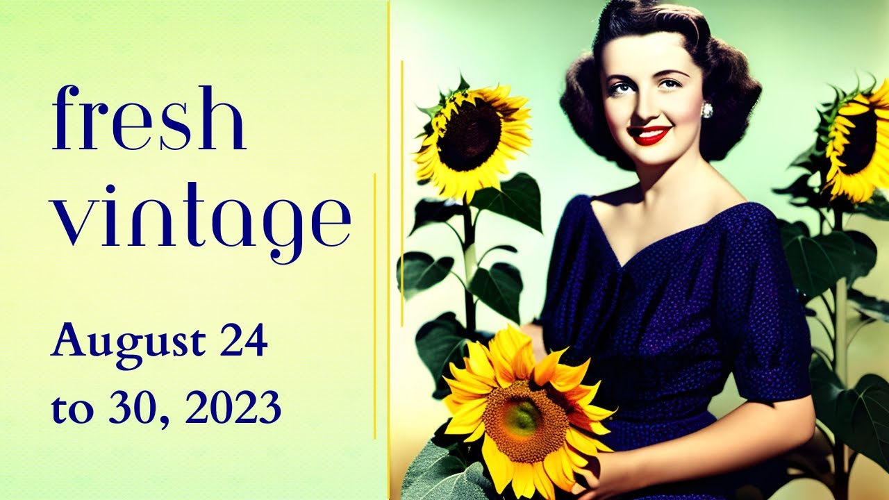 Fresh Vintage: August 24 to 30, 2023 - YouTube