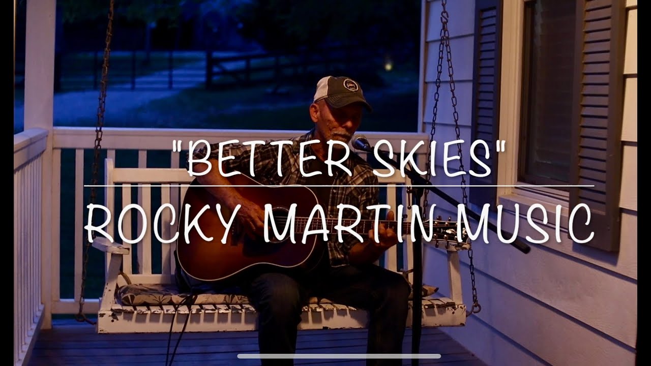 "Better Skies" Original song by Rocky Martin Music - YouTube