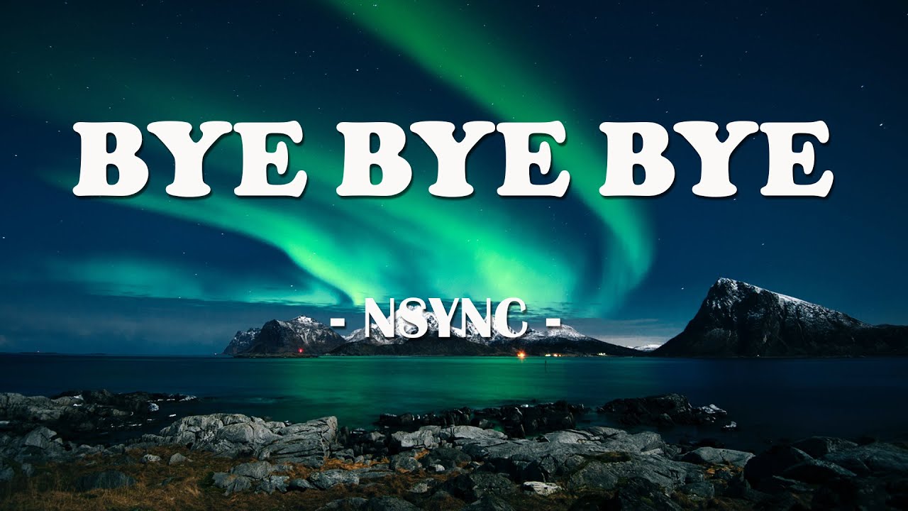 N Sync - Bye Bye Bye ( Lyric Video ) - YouTube
