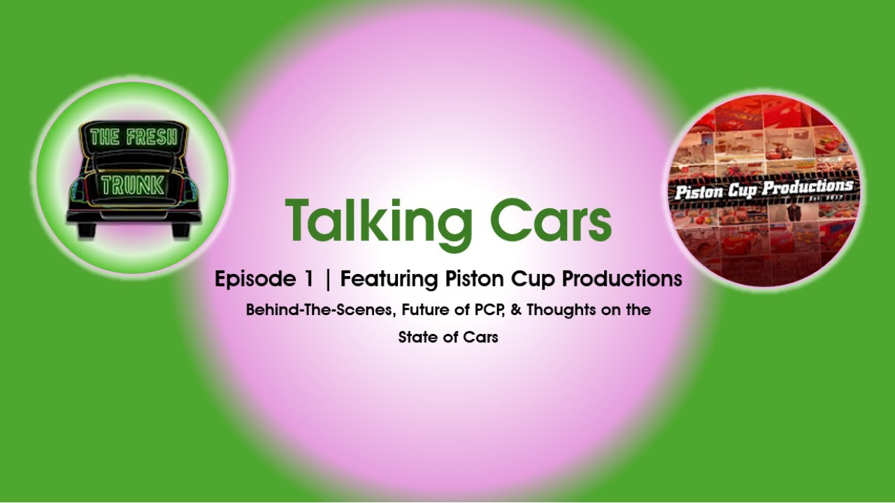 Talking Cars Podcast Ep. 1 - feat. Piston Cup Productions (BTS Stories ...