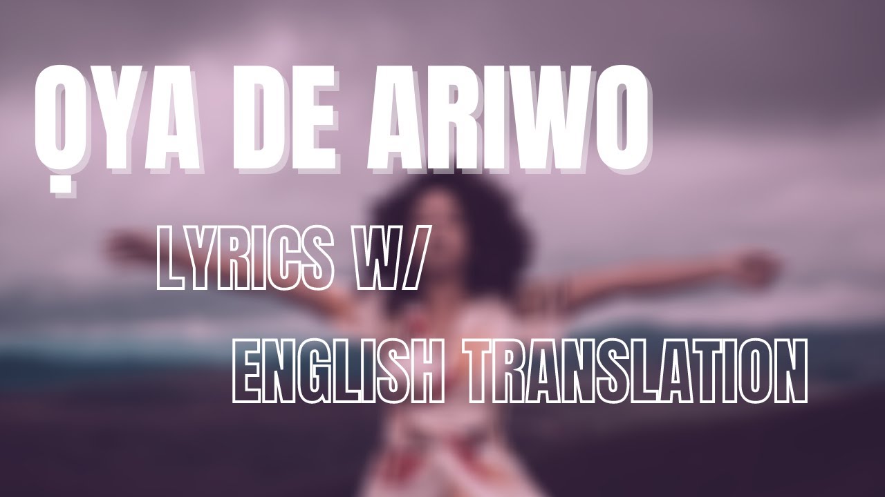 Oya Song w/ Lyrics - Oya de Ariwo - YouTube